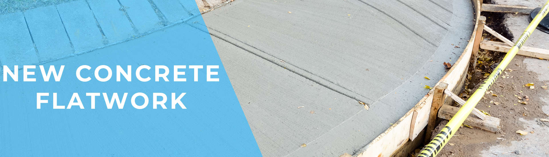 New Concrete Flatwork | Install | Replace | Reliable | Long Lasting